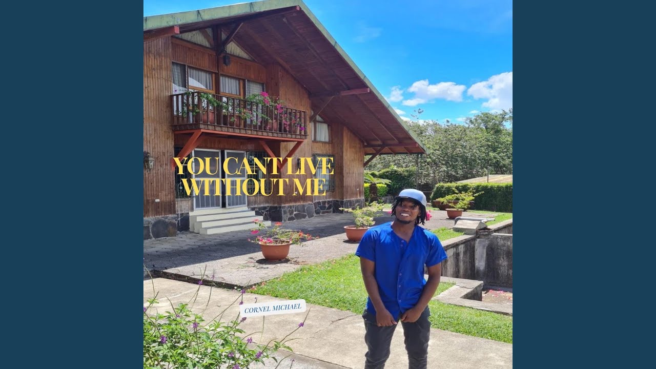 YOU CANT LIVE WITHOUT ME - YouTube