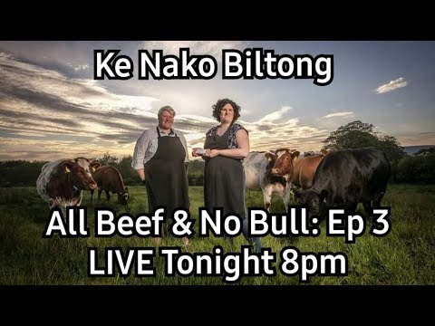 Ke Nako Biltong: All Beef & No Bull - Episode 3 - YouTube