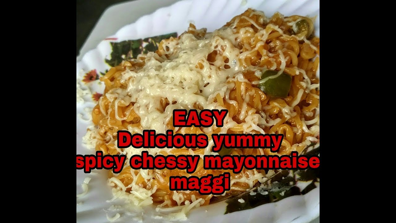 MAGGI | how to make Spicy cheesy mayonnaise maggi | yummm yummm - YouTube
