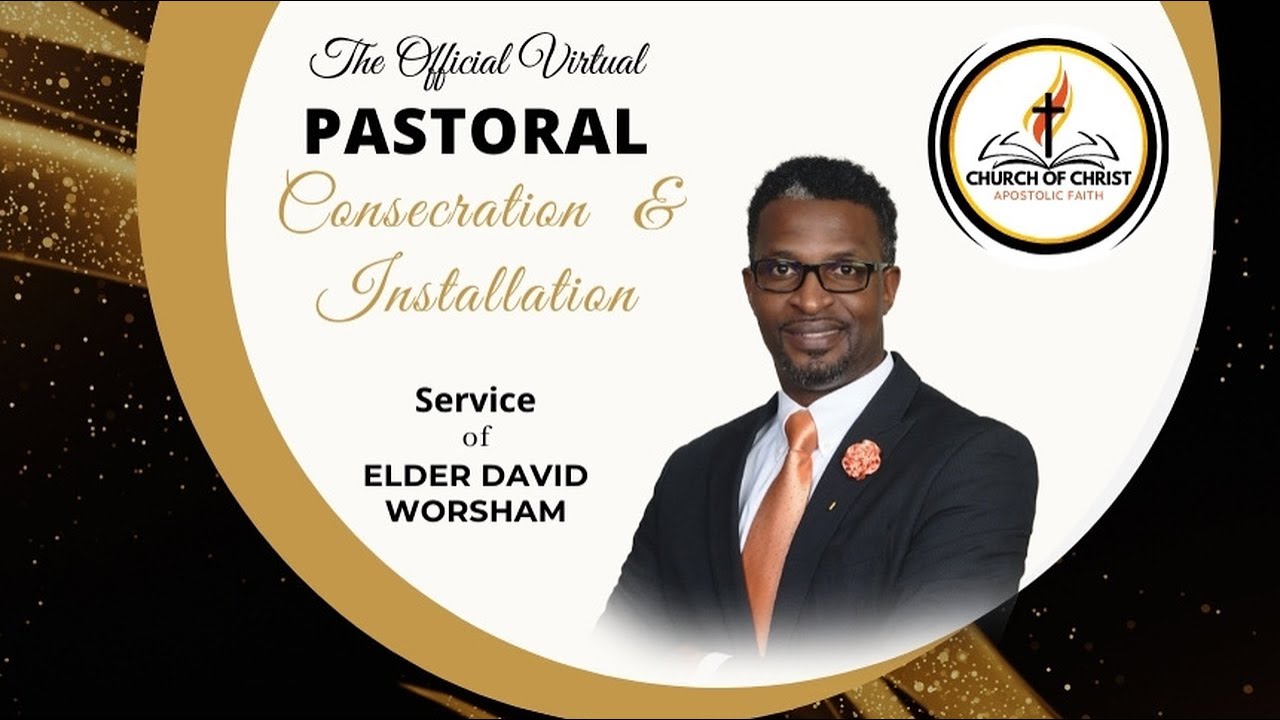 Pastoral Installation and Consecration Service for Elder David Worsham ...