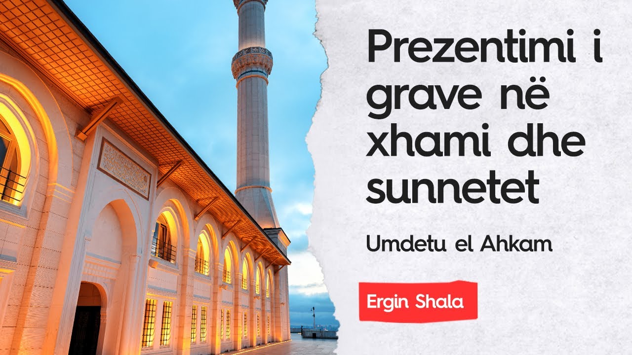 13.Prezentimi i grave në xhami dhe sunnetet(Umdetu el Ahkam)-Ergin ...