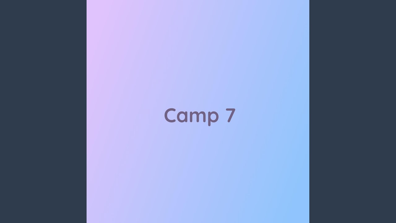 Camp 7 - YouTube