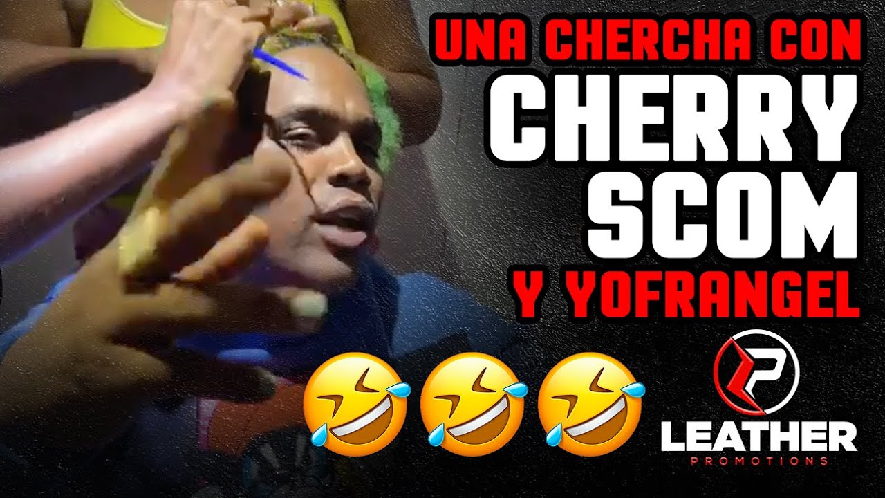 Que chercha con El Cherry Scom y Yofrangel - YouTube