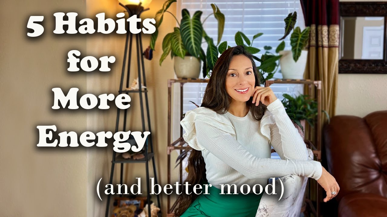 5 Habits for More Energy (and better mood)! Part 3 - YouTube