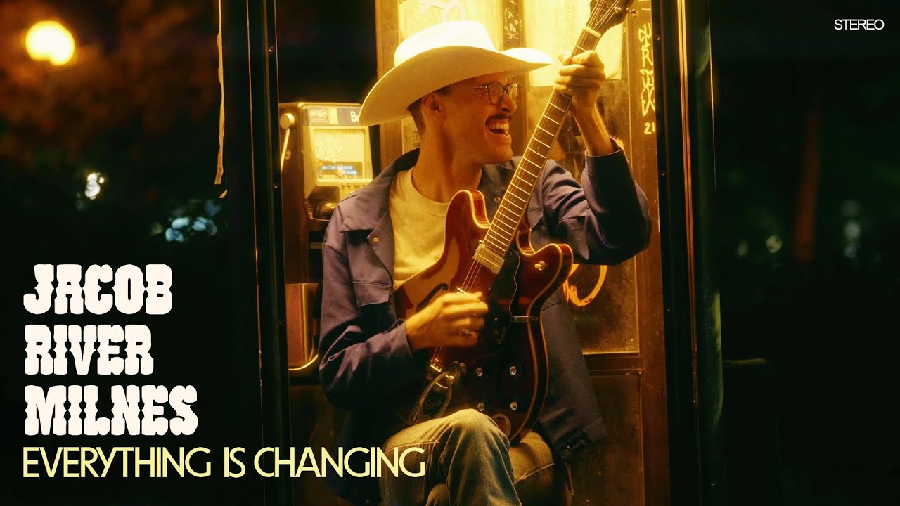 Jacob River Milnes - Everything Is Changing (Official Video) - YouTube