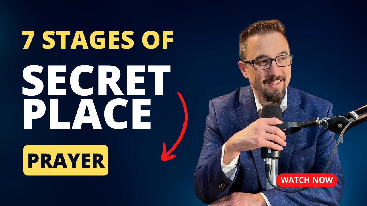 7 Stages of Secret Place Prayer (Part 1) | Christopher Sakai - YouTube