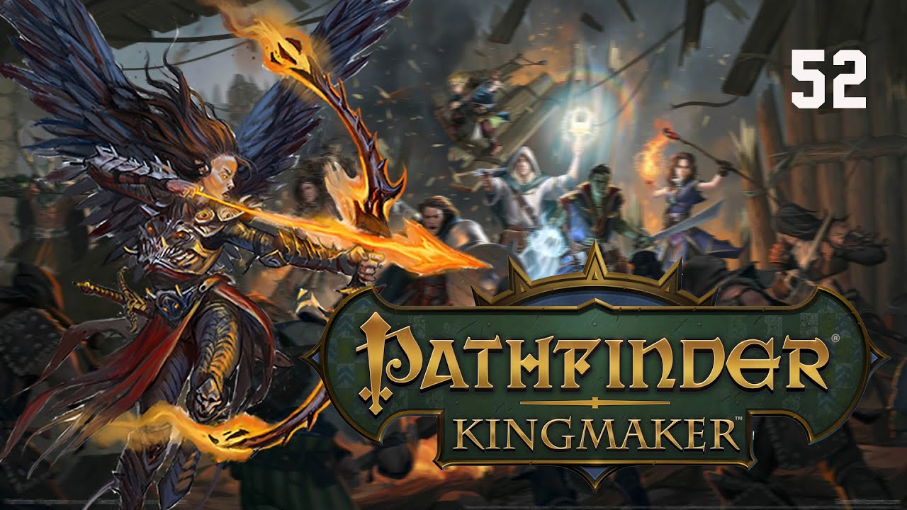 Let's Play Pathfinder: Kingmaker - Hard Mode (Session 52) - "Against ...
