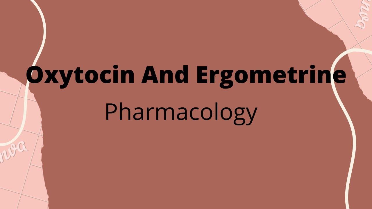 DRUGD USED IN OBSTETRICS | OXYTOCIN AND ERGOMETRIN |PHARMACOLOGY #USMLE ...