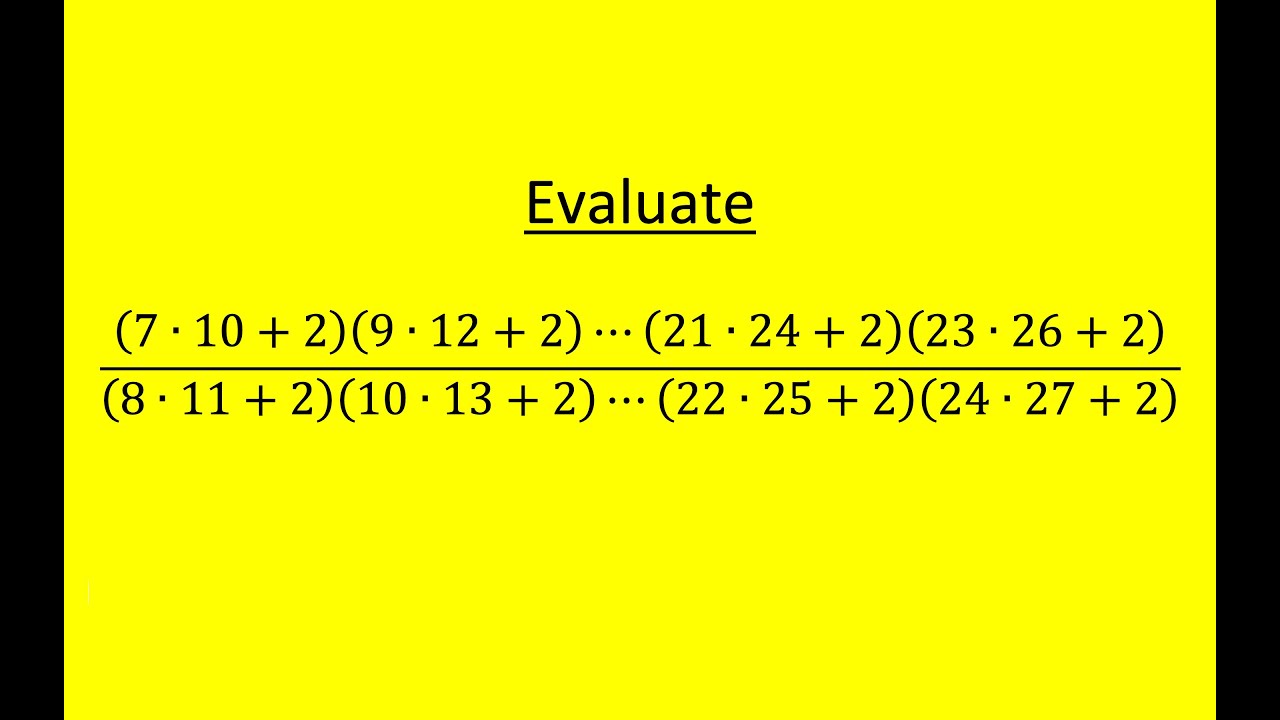 The form of each factor in numerator and denominator leads to an ...