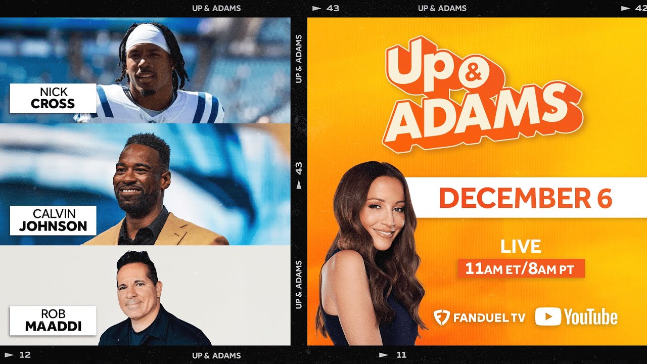 Up & Adams Show with Kay Adams! Calvin Johnson, Nick Cross & Rob Maaddi ...