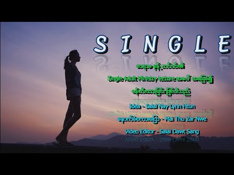 S I N G L E ( Official Video) ll Salai Nay Lynn Htun - YouTube