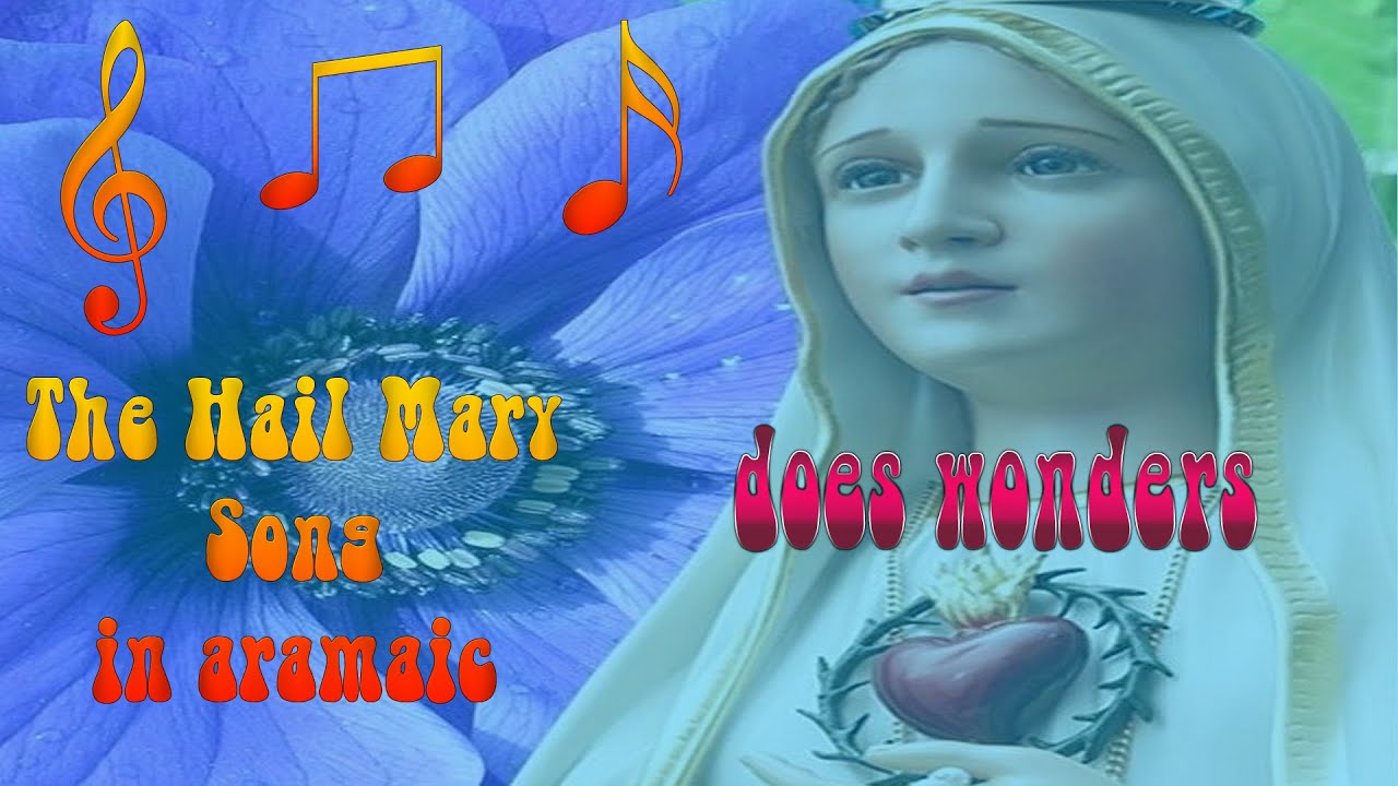 The Hail Mary in aramaic, does wonders. - YouTube