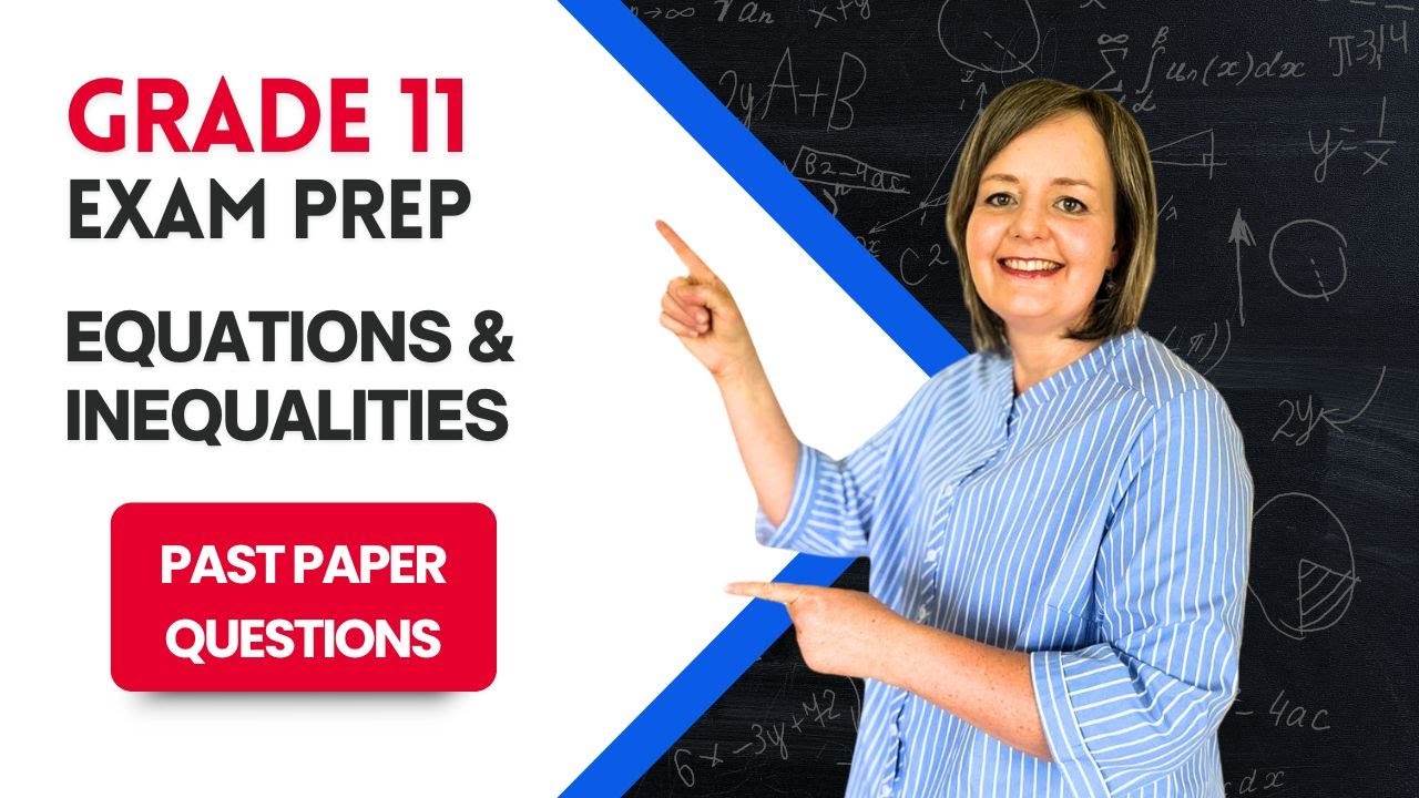 Grade 11 Maths Revision: Equations and Inequalities | Past Paper ...