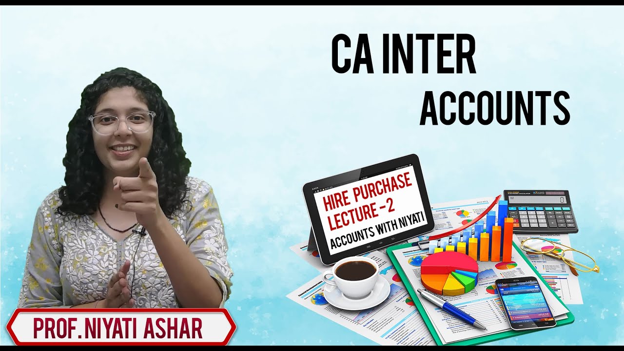 CA Inter || Accounts || Hire Purchase || Lecture 2 || Accounts with ...