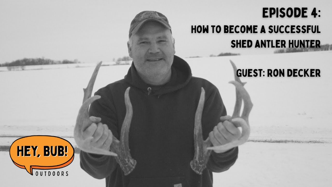 Hey, Bub! PODCAST- Find a Truck Load of Shed Antlers with Ronnie Decker ...