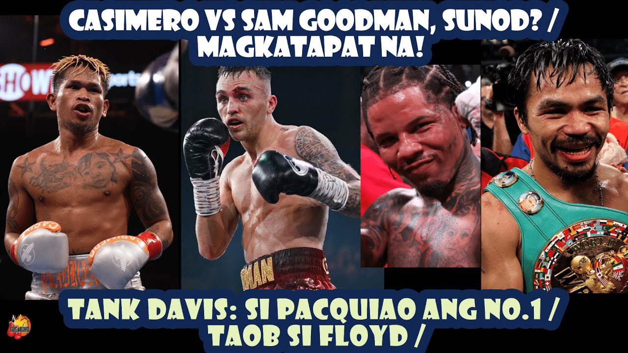 CASIMERO VS SAM GOODMAN, SUNOD? /MAGKATAPAT NA! /TANK DAVIS: SI ...