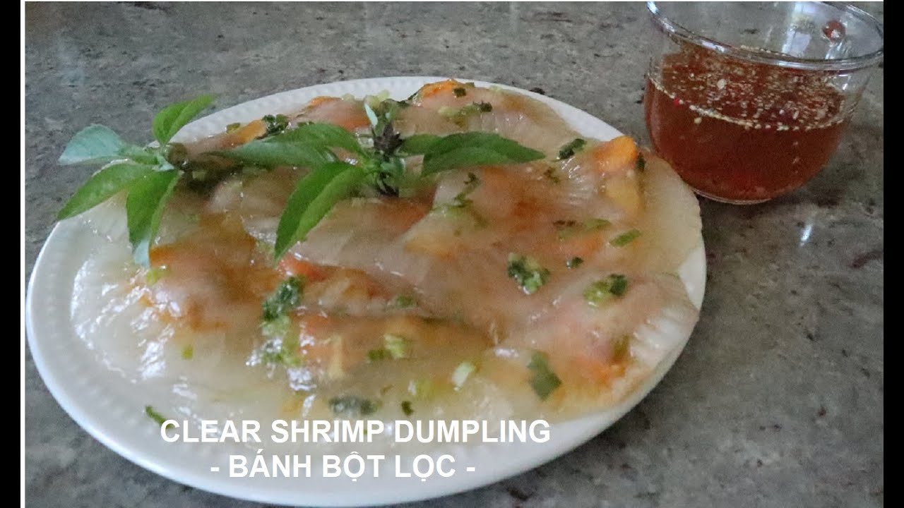 CLEAR SHRIMP DUMPLING ---- BÁNH BỘT LOC - YouTube