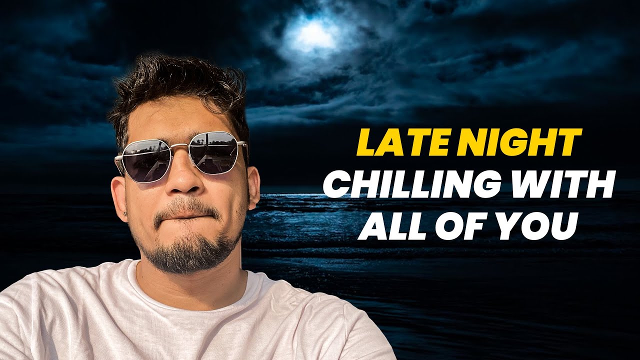 Late Night Chilling with All of YOU! - YouTube