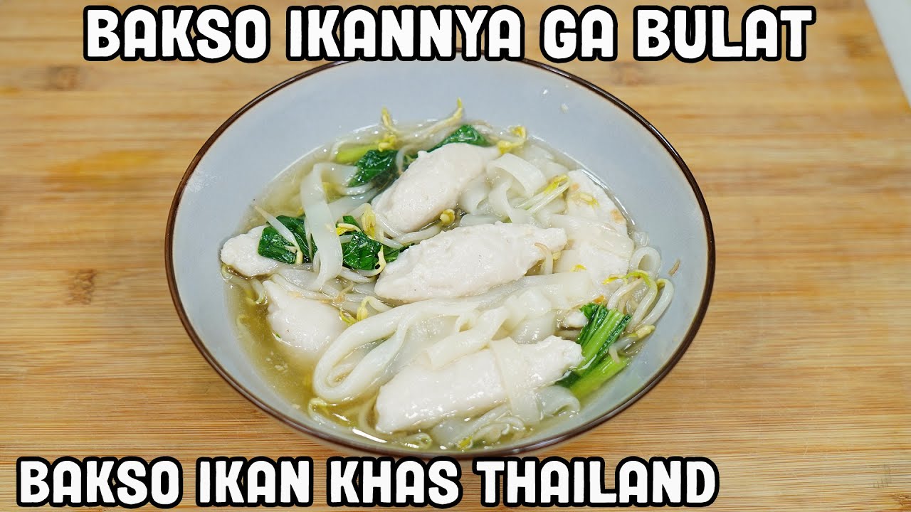 Bakso Ikannya Gak Bulat Tapi Bentuknya Lonjong Bakso Ikan Khas Thailand ...