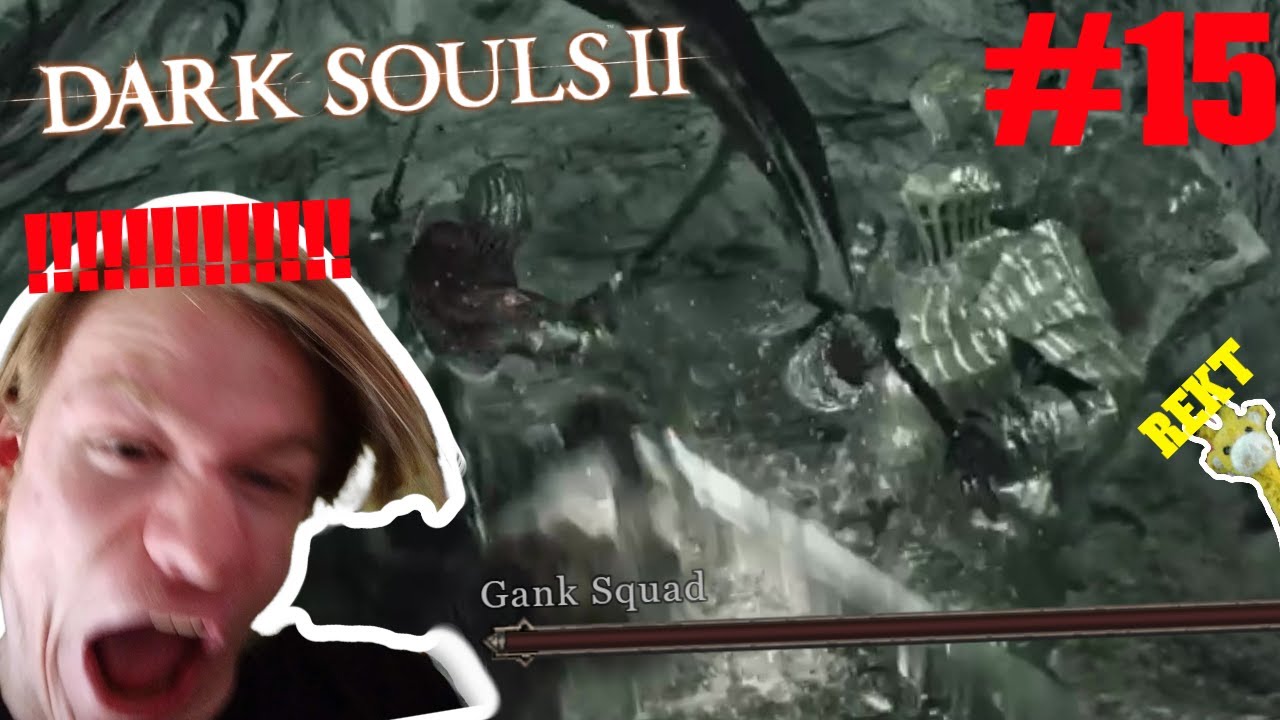 The Gank Squad boss fight in Dark souls 2 is terrible!!! (Dark souls 2 ...