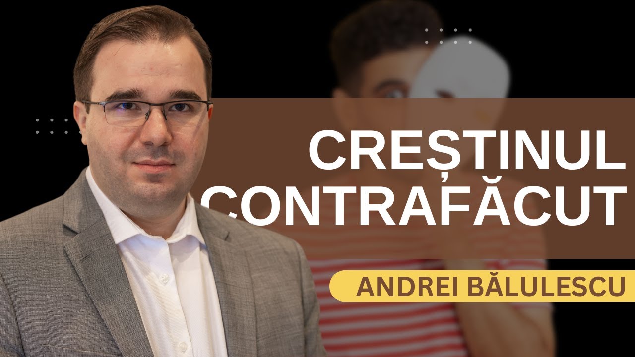 Andrei Bălulescu - Creștinul contrafăcut: O pacoste pentru biserica ...