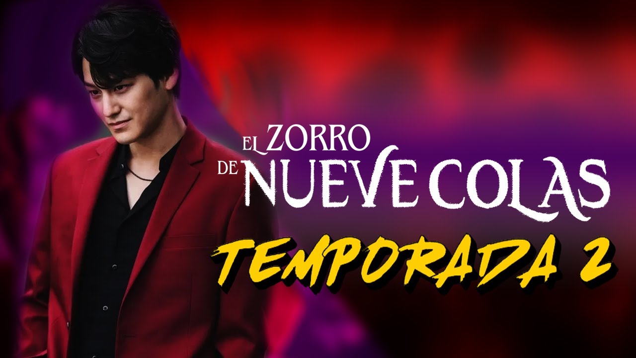 El Zorro De Las 9 Colas | Temporada 2 | ¿Donde Ver y Cuando? | Fecha De ...