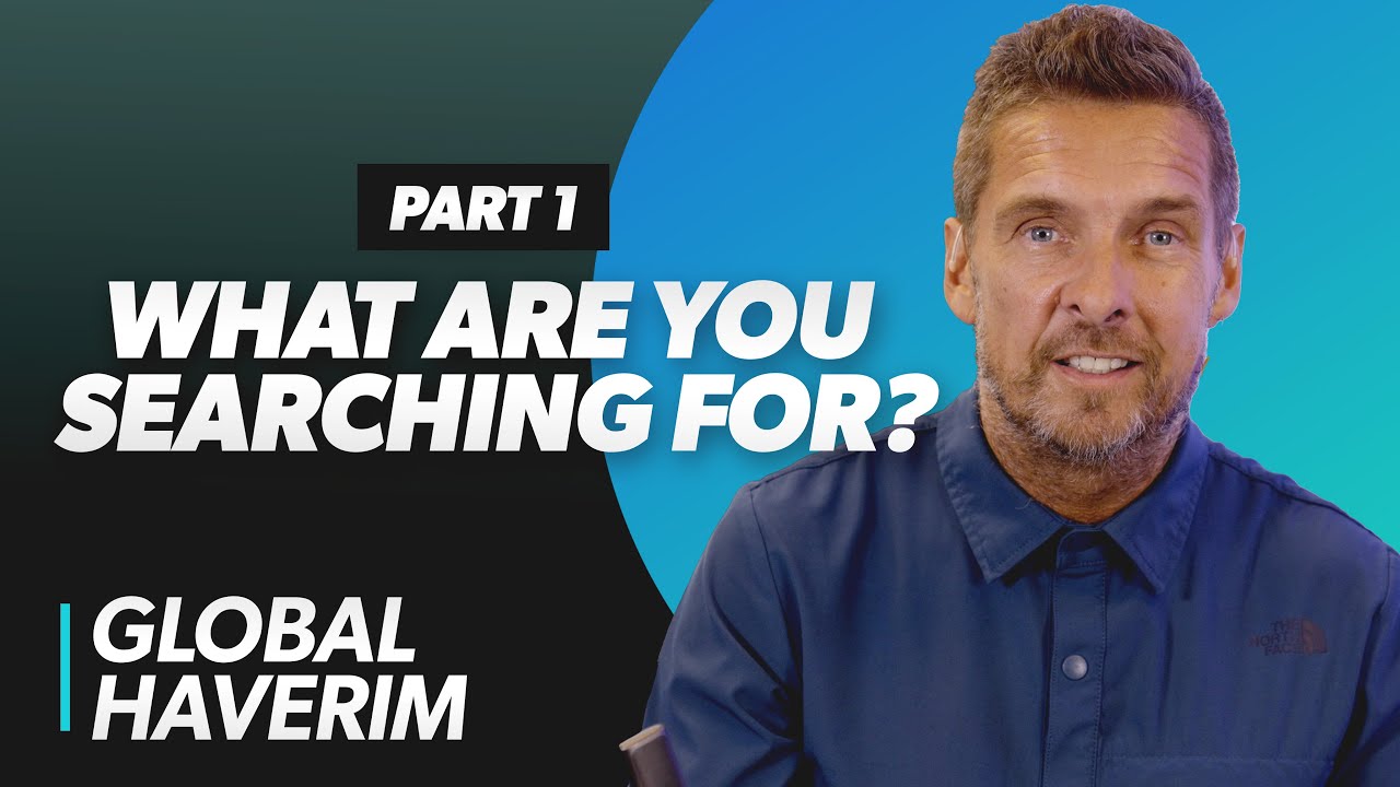 What Are You Searching For? | Global Haverim 2023 (Part 1) - YouTube