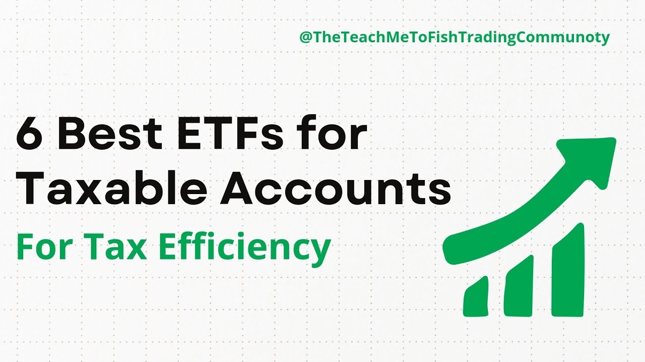 6 Best ETFs for Taxable Accounts For Tax Efficiency - YouTube
