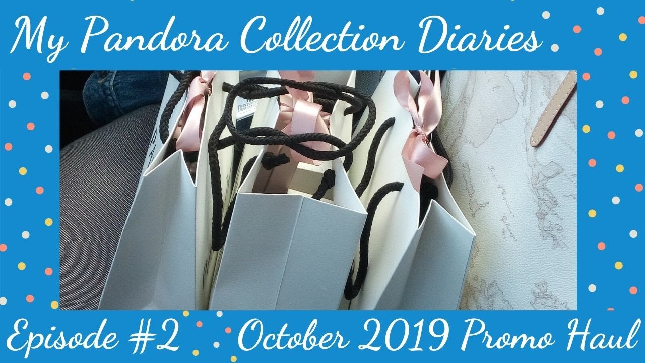 My Pandora Collection Diaries | Ep. #2 | More from the October 2019 ...