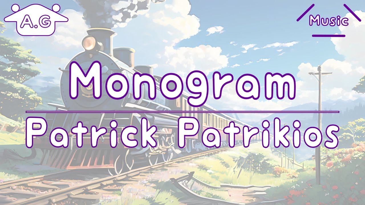 Monogram | Patrick Patrikios | Lofi | @AGu_hahero_NoCopyrightMusic ...
