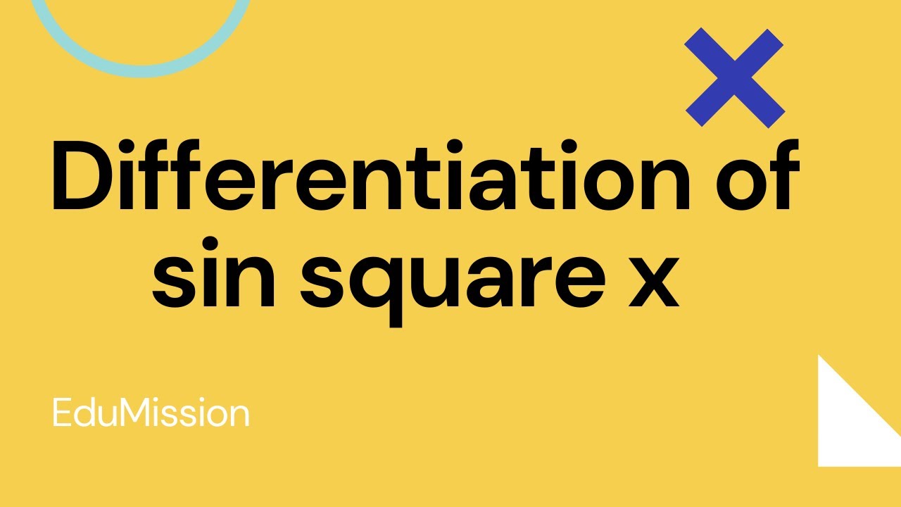 Differentiation of sin square x | differentiation, trigonometric ...