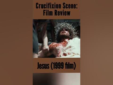 Crucifxion Scene: Film Review Jesus 1999 #crucified #filmreview #crucifixion - YouTube