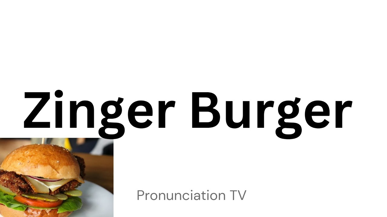 How to Pronounce Zinger Burger - YouTube