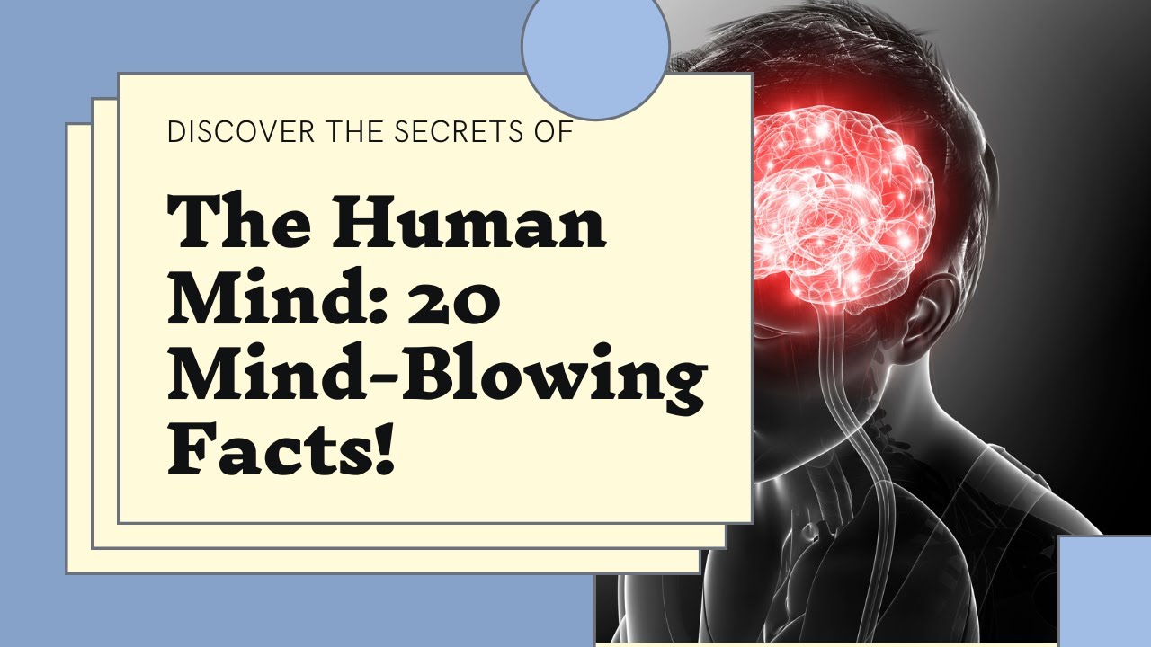 20 Mind Blowing Facts About the Human Mind - YouTube
