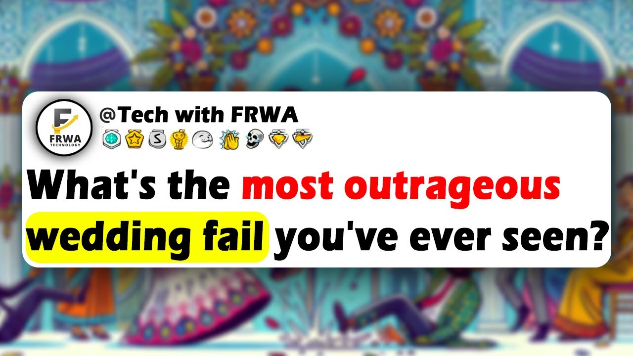 What's The Most Outrageous WEDDING Fail You've Ever Seen? - YouTube
