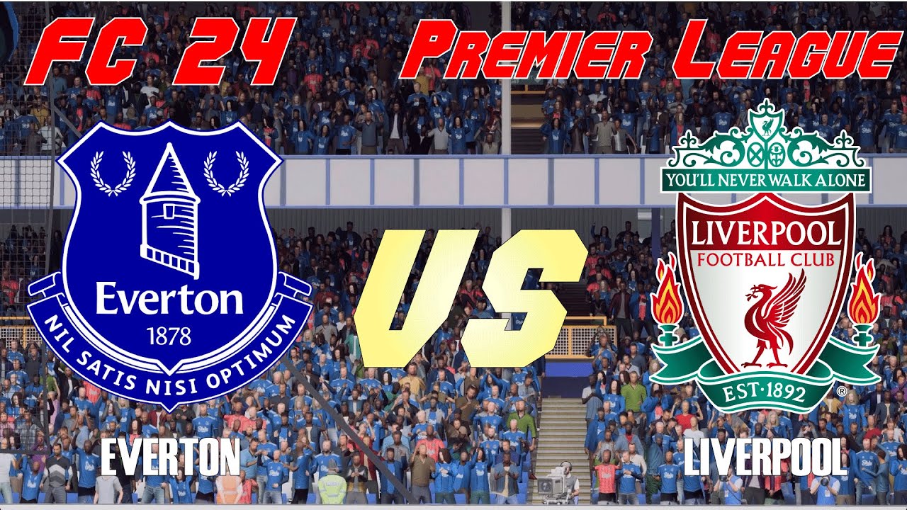 FC 24 | 23/24 Premier League | Simulation | Everton vs Liverpool | Full ...
