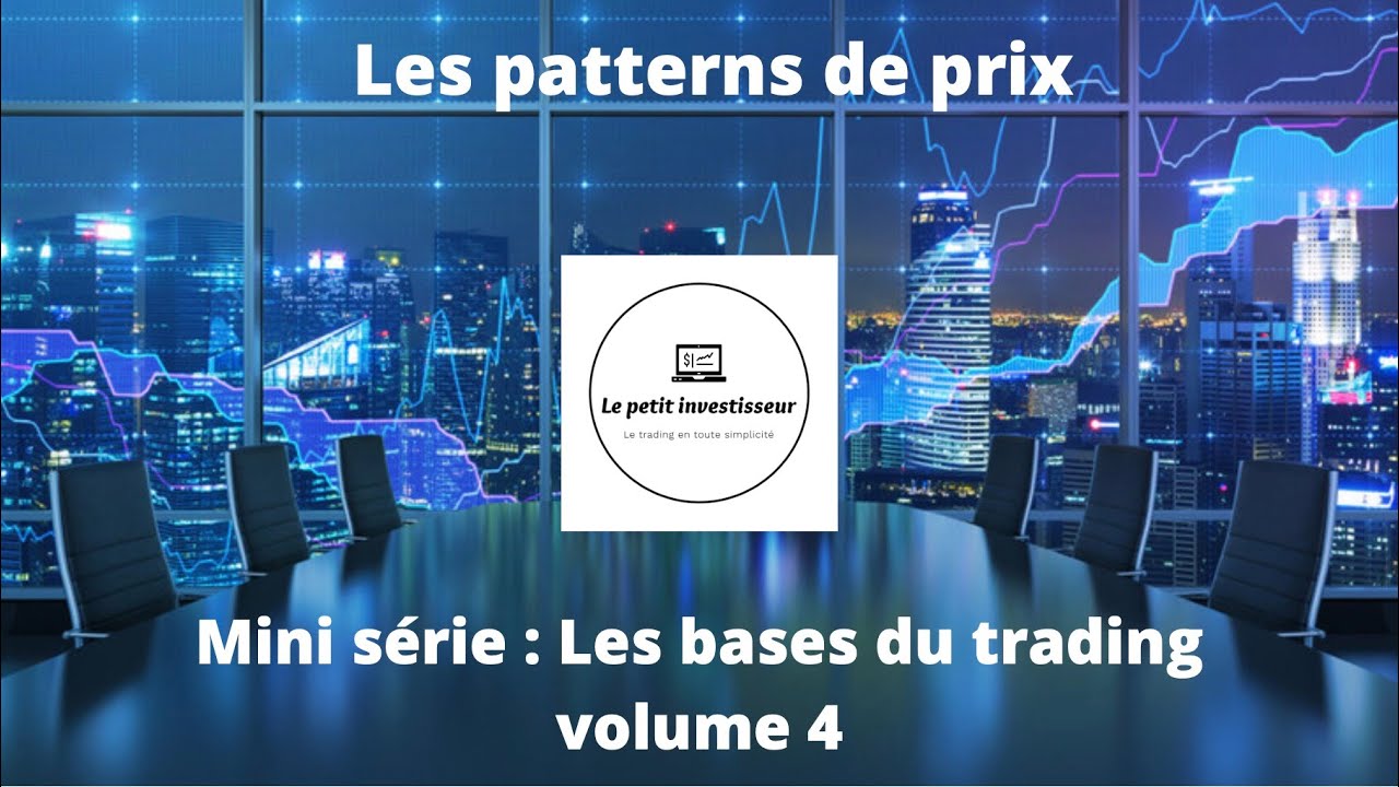 Mini-série : LES BASES DU TRADING vol.4 - Les patterns de prix - YouTube