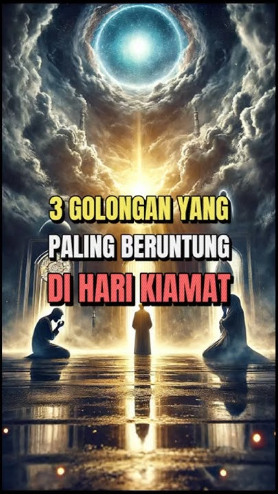 3 GOLONGAN YANG PALING BERUNTUNG DI HARI KIAMAT ️#kiamat #akhirzaman #islam #islamicshorts # ...