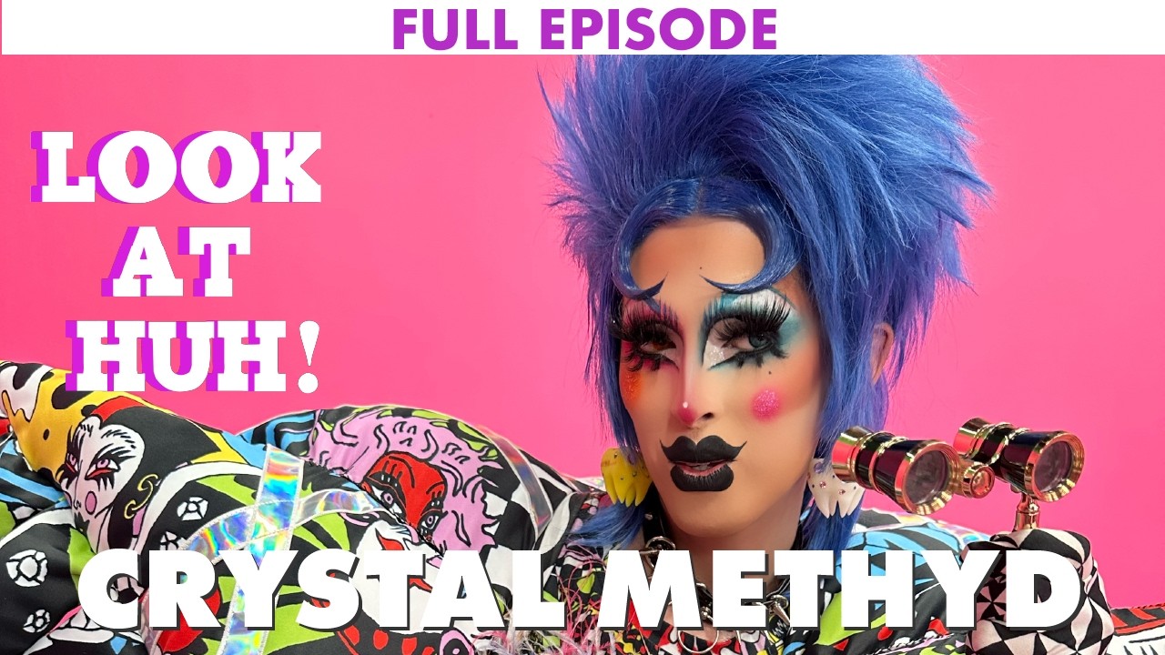 Look at Huh! | Crystal Methyd | Full Episode - YouTube