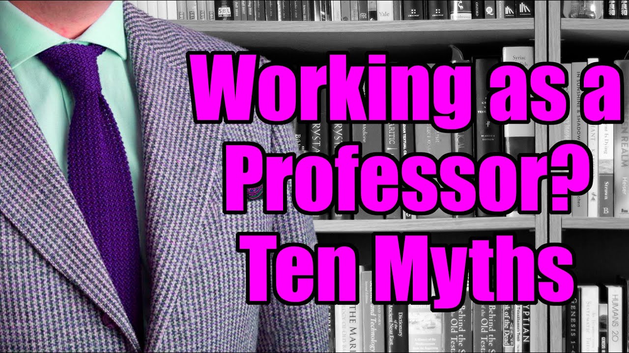 Ten Myths about the Academic World and Working as a Professor # ...