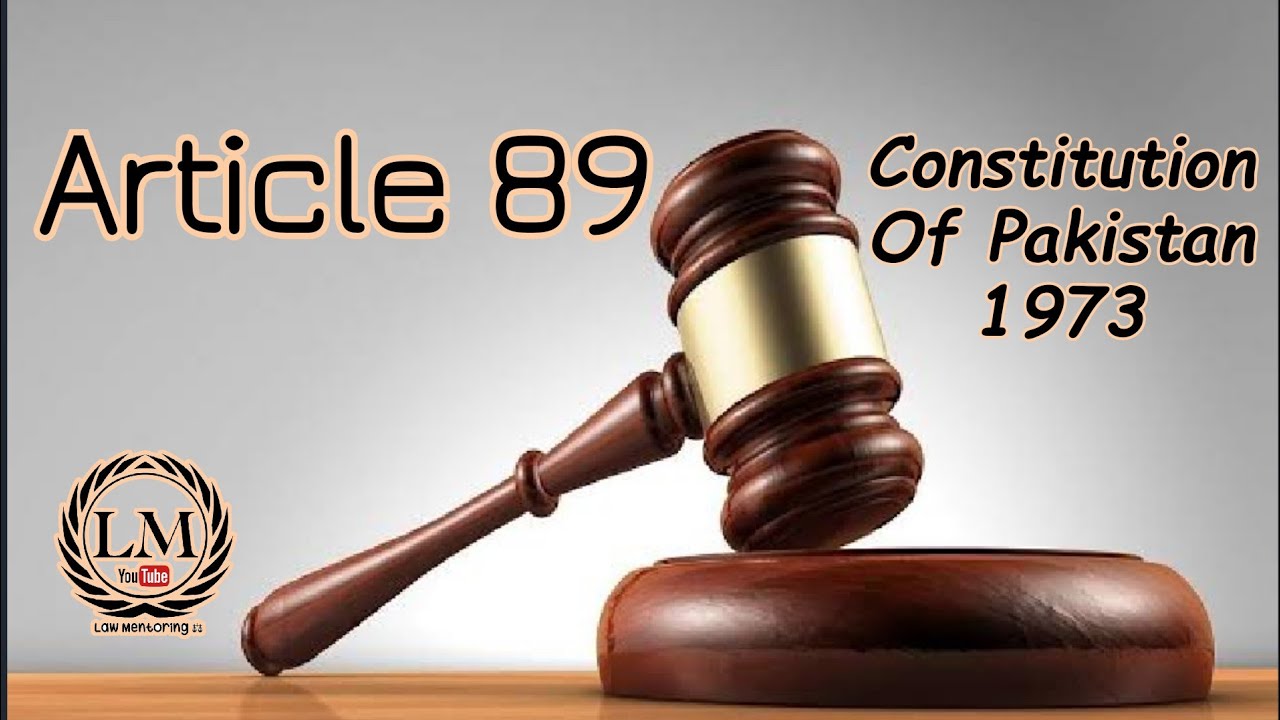 Article 89 of Constitution of Pakistan 1973 || Power of President to ...