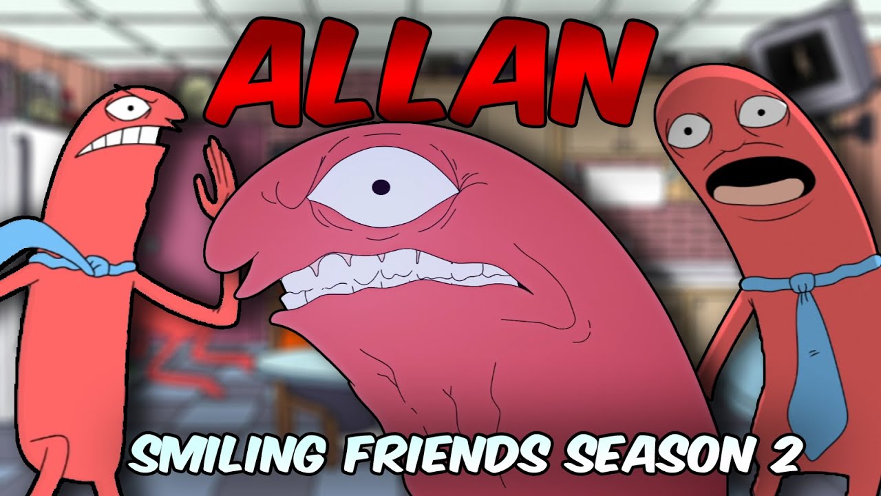 Allan Being the Best Smiling Friend In Season 2 || Smiling Friends ...