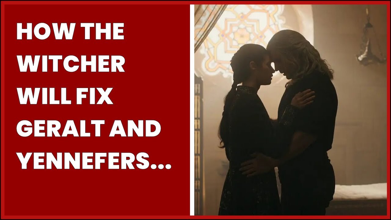 HOW THE WITCHER WILL FIX GERALT AND YENNEFERS RELATIONSHIP IN SEASON 3 ...