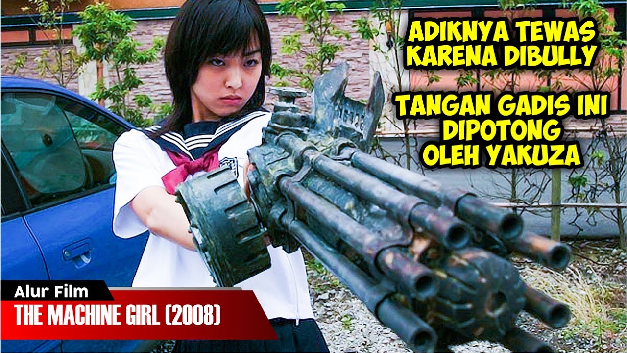 PEMBALASAN DENDAM GADIS BERTANGAN MACHINEGUN | ALUR CERITA THE MACHINE GIRL (2008) - YouTube