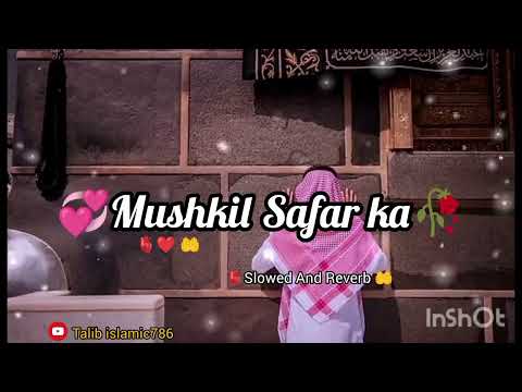 Mushkil Safar ka Gam hi nahin hai 💓 beautiful naat 🕋