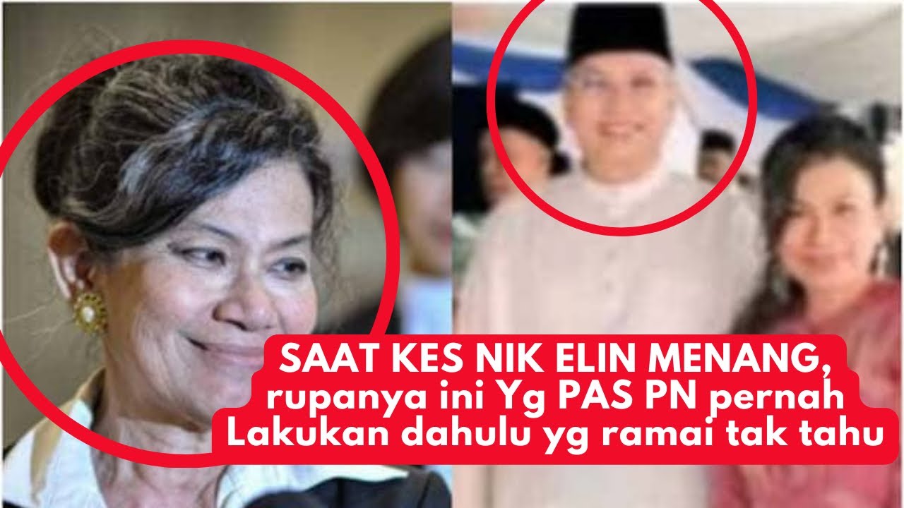 Saat Kes Nik Elin menang di mahkamah : RUPANYA INI YG PERNAH PAS ...