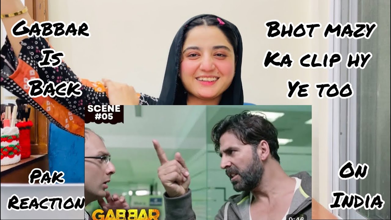 gabbar is back super hit scene reaction video | pak reaction on india ...