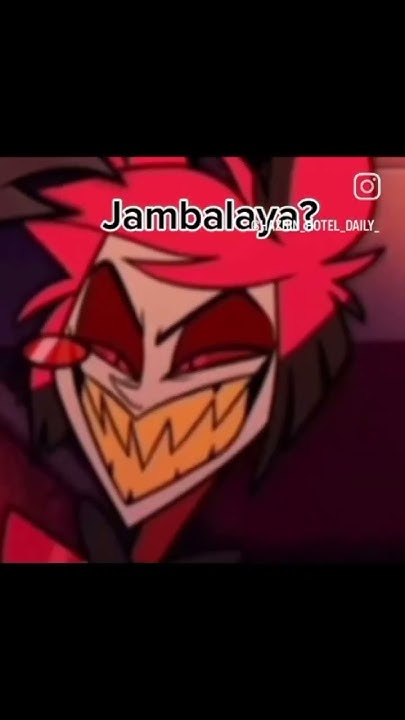 Jambalaya Alastor Jambalaya Hazbinhotel Youtube
