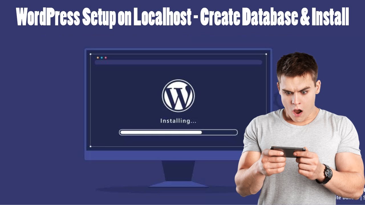 WordPress Setup on Localhost - Create Database & Install - YouTube