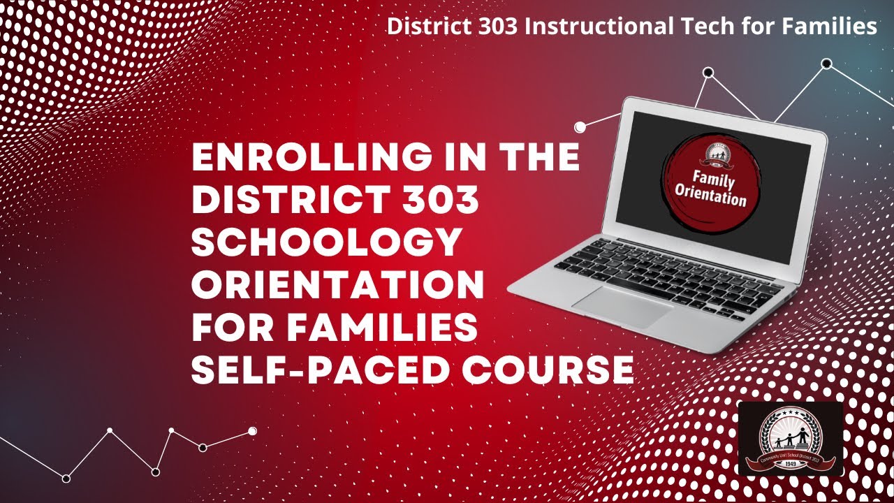 Enrolling in the District 303 Schoology Orientation for Families Self ...